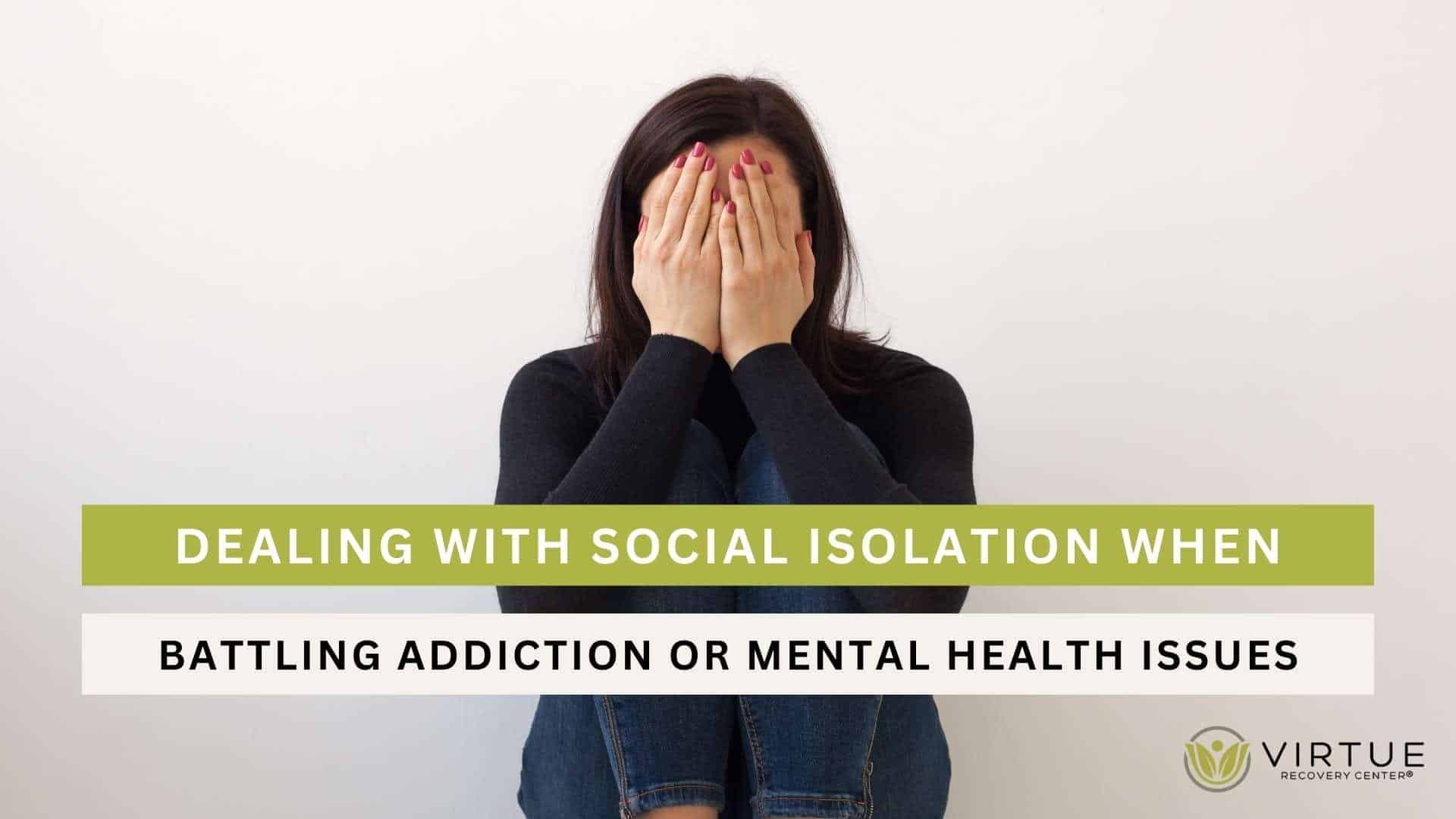 Dealing w Social Isolation: Battling Addiction/Mental Health