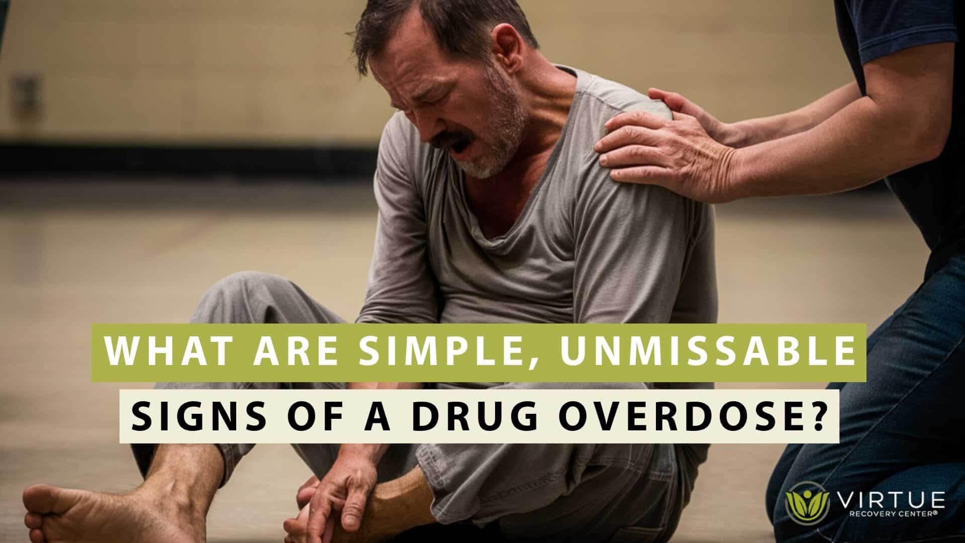 What Are Simple, Unmissable Signs Of A Drug Overdose?
